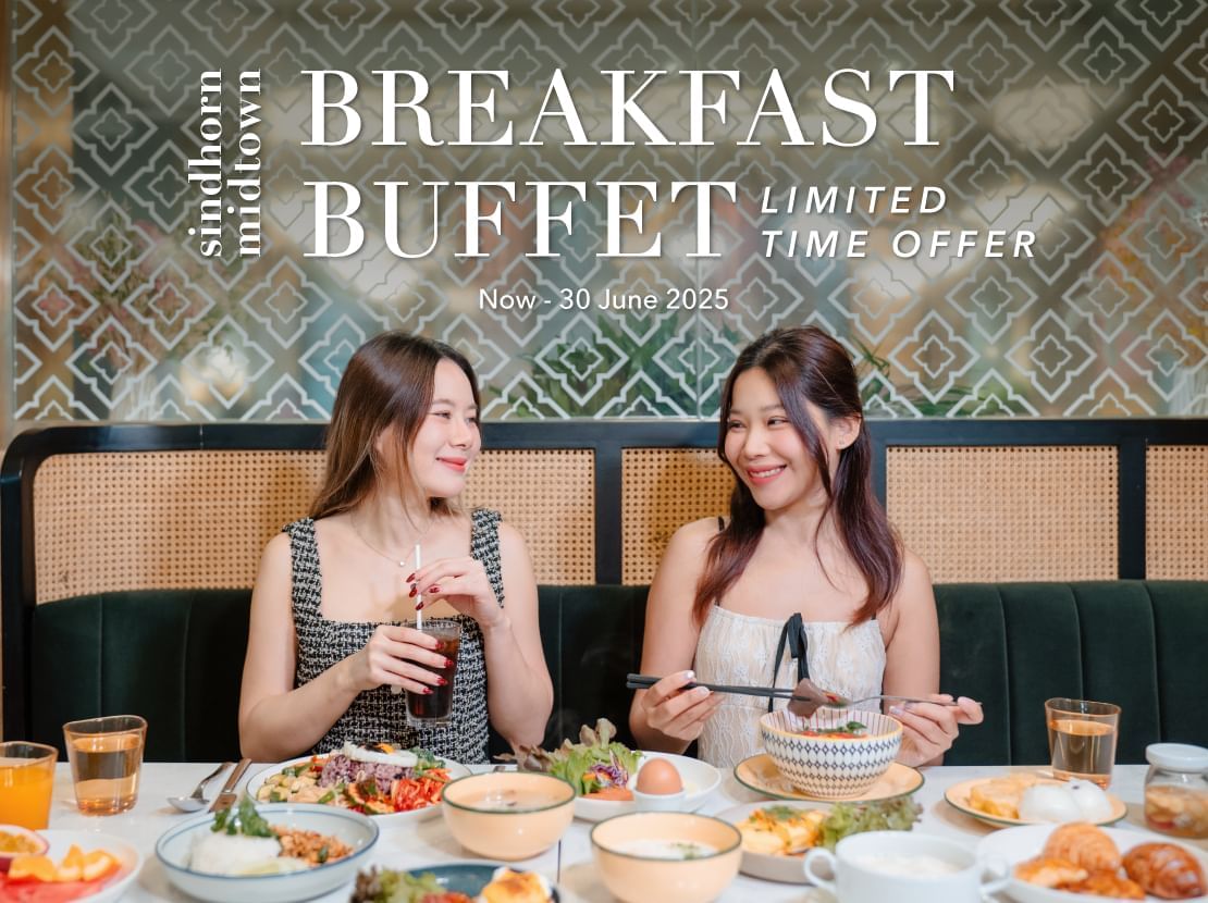 Breakfast Buffet Limited Time Offer | Sindhorn Midtown Hotel Bangkok