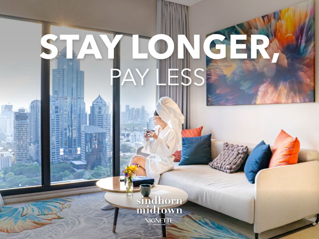 Stay Longer, Pay Less | Sindhorn Midtown Hotel Bangkok