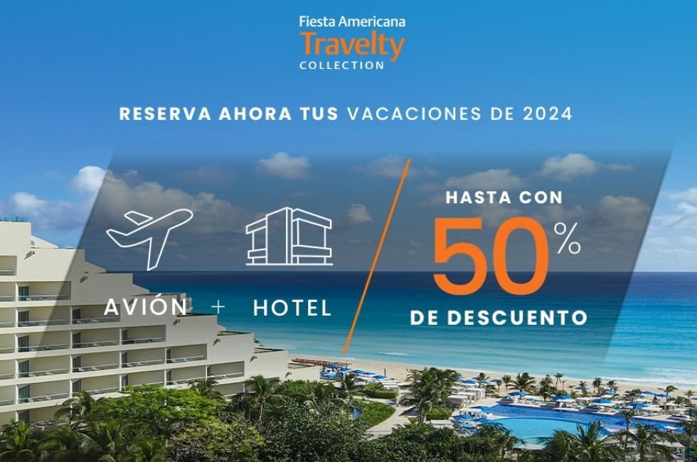 Ofertas de hoteles: Hotel + Avión | Fiesta Americana Travelty