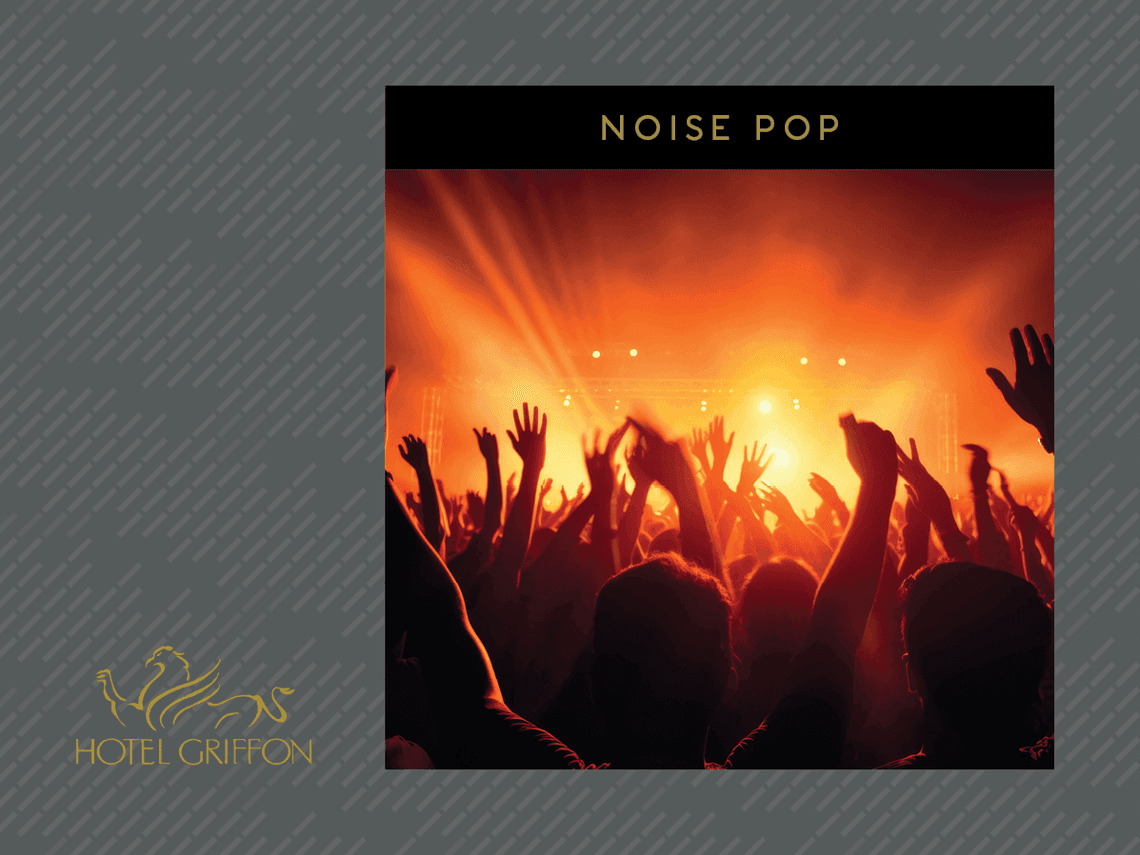 Discover Noise Pop Festival | Hotel Griffon